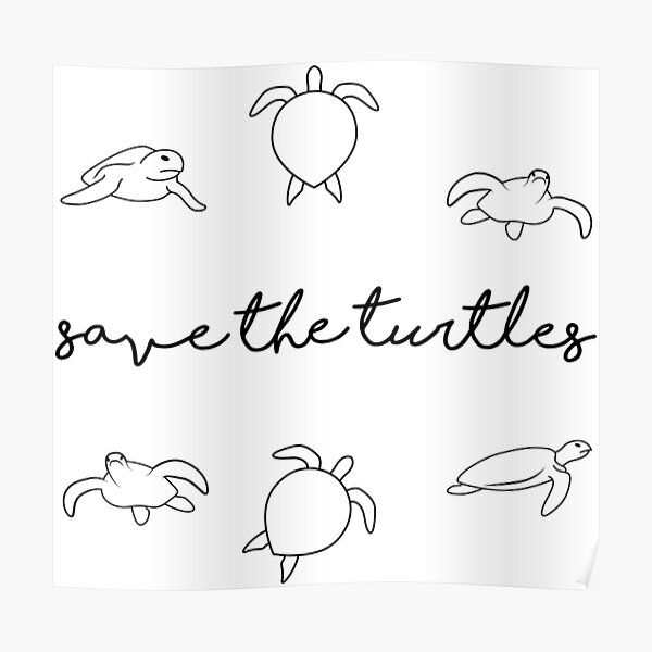"save the turtles" Poster for Sale by PineLemon | Redbubble
