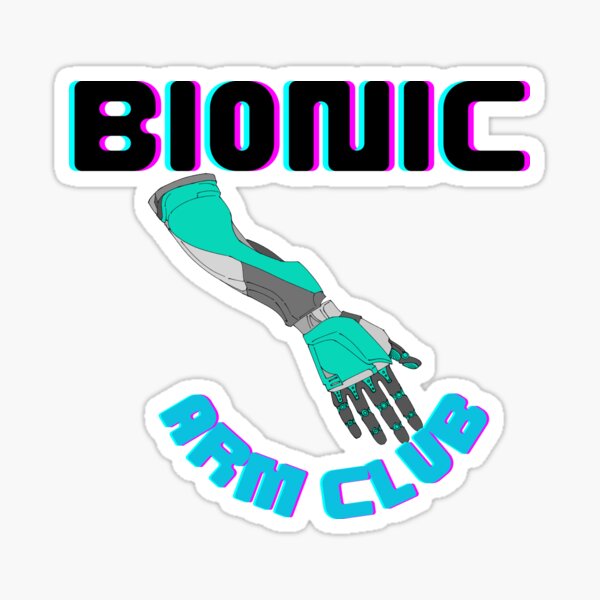" Bionic Arm Club - Join the power club." Sticker for Sale by ...