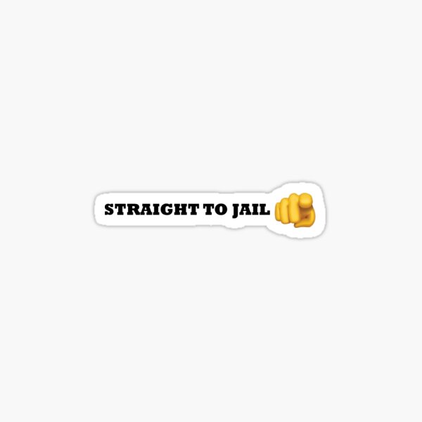 "Straight to Jail" Sticker for Sale by Logwebb | Redbubble