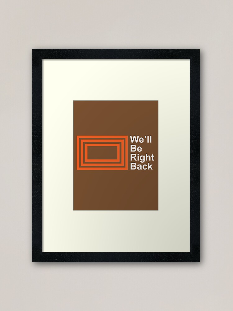 "The Eric Andre Show - We'll Be Right Back Shirt" Framed Art Print by ...