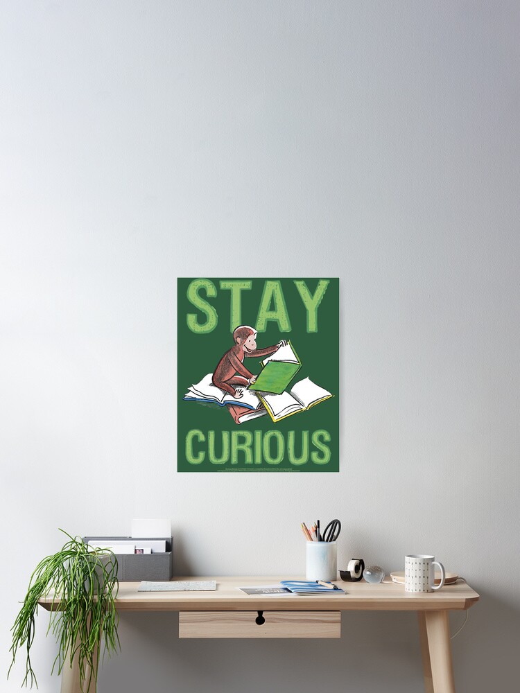 "Curious George Stay Curious Reading Portrait." Poster for Sale by ...