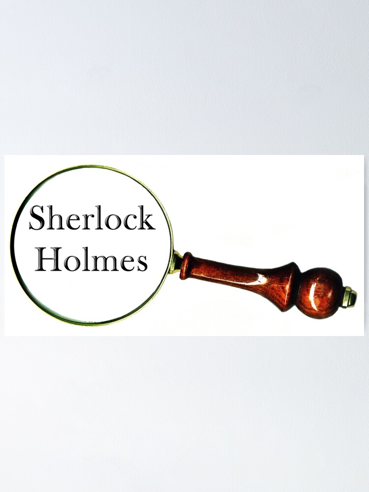 "Sherlock Holmes in Magnifying Glass" Poster by InfernoFilm | Redbubble