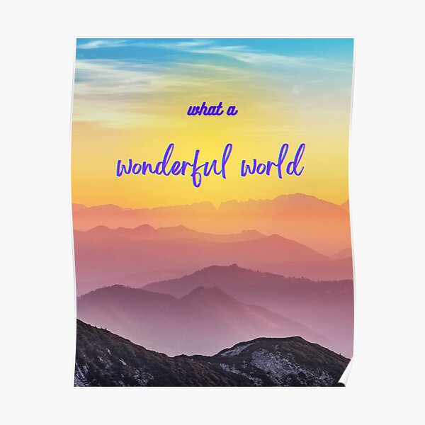 "what a wonderful world relaxing design" Poster for Sale by AHMED-MOMO ...