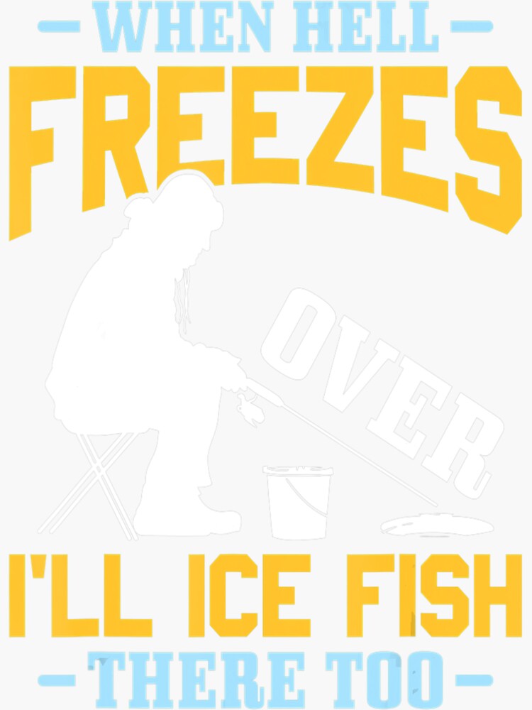 "When Hell Freezes Over I'll Ice" Sticker for Sale by PralineMartinA ...