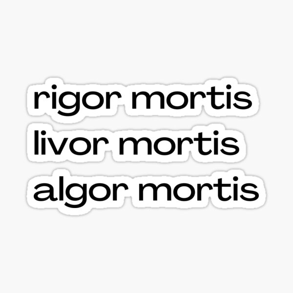 "Stages of rigor mortis" Sticker for Sale by foreverfictionl | Redbubble