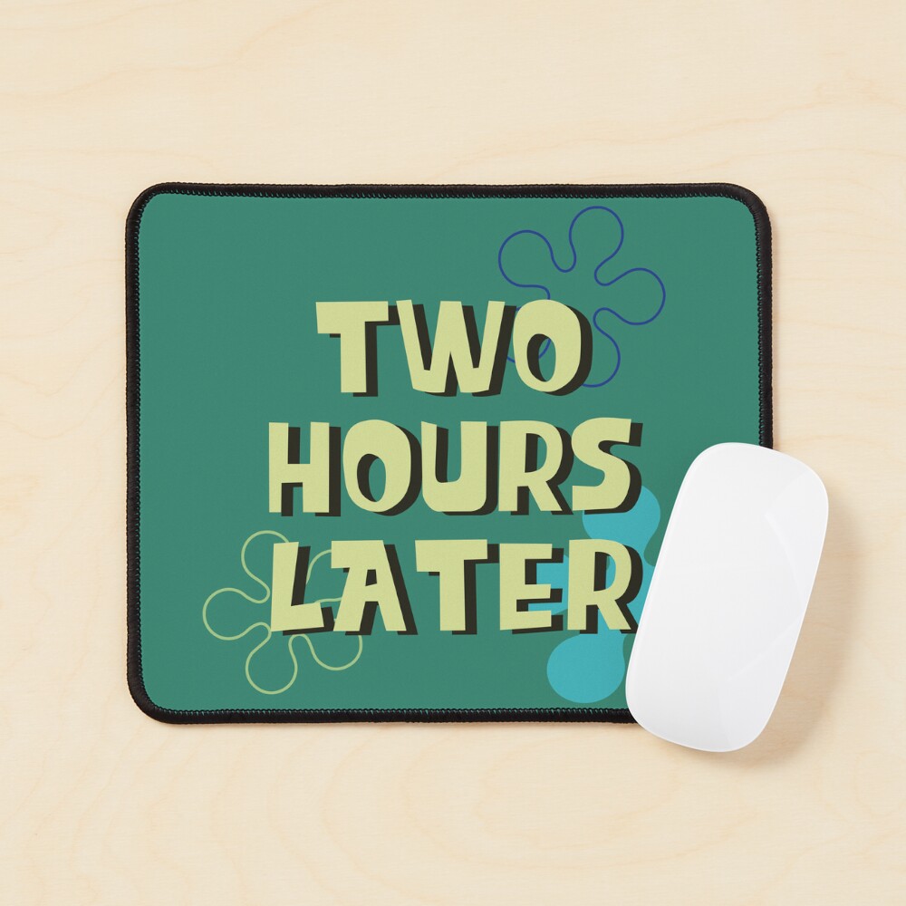"Two hours later" Sticker for Sale by we-got-it-DSGN | Redbubble