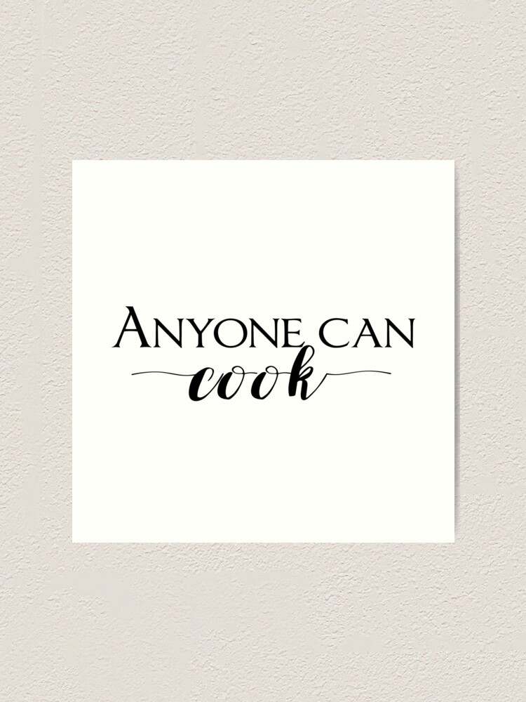 "Ratatouille- Anyone Can Cook" Art Print for Sale by savagedesigns ...