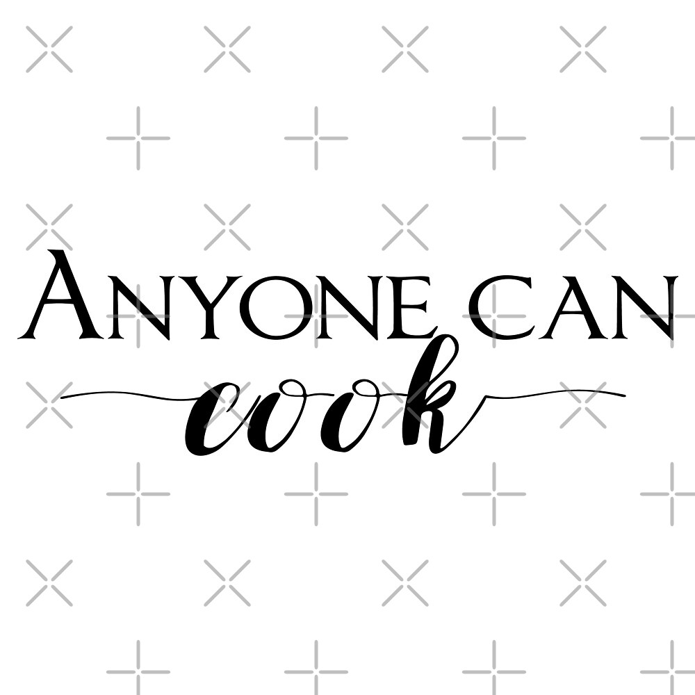 "Ratatouille- Anyone Can Cook" by savagedesigns | Redbubble