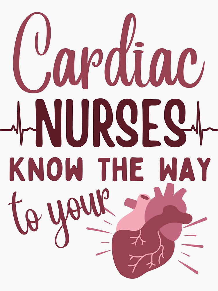 "Cardiac Nurses Know The Way To Your Heart | Cardiology Nurses | Nurse ...