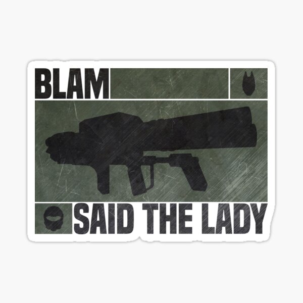 "Blam Said The Lady" Sticker for Sale by justDAWSON | Redbubble