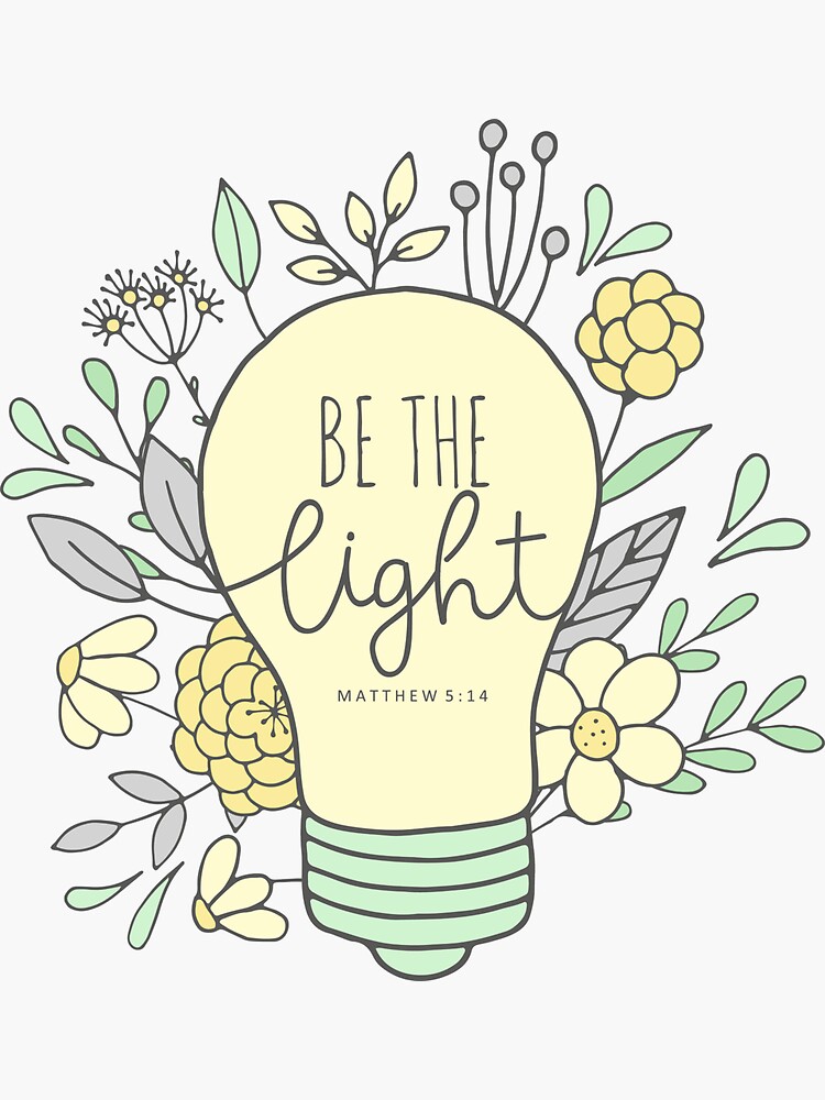 "Be The Light - Matthew 5:14" Sticker for Sale by walk-by-faith | Redbubble