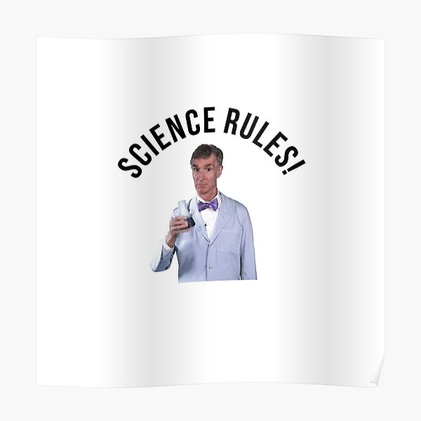 "Bill Nye- Science Rules" Poster by savagedesigns | Redbubble