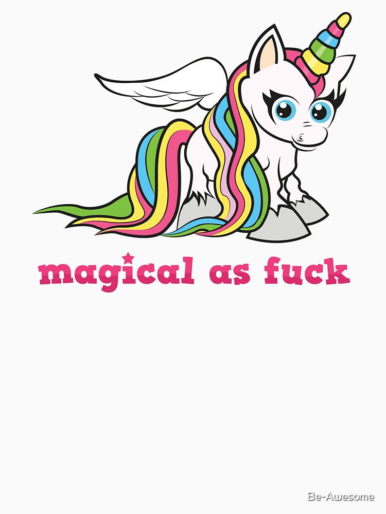 "Magical Unicorn. Magical as fuck" T-shirt by Be-Awesome | Redbubble