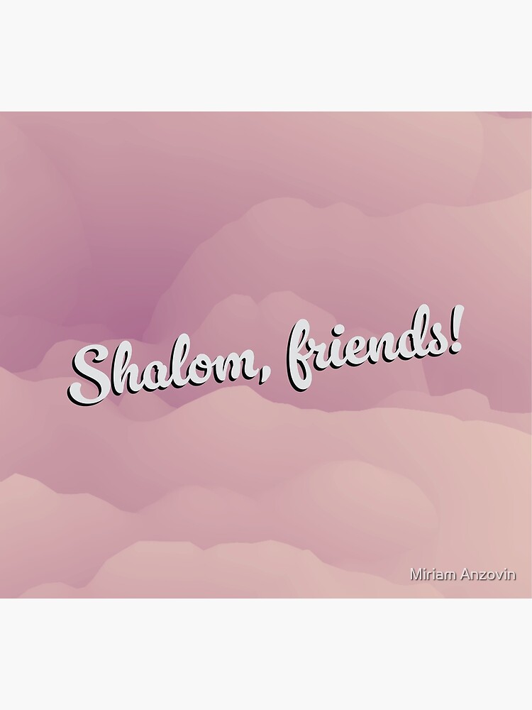 "In the Clouds "Shalom, Friends!"" Poster for Sale by DafReactions ...