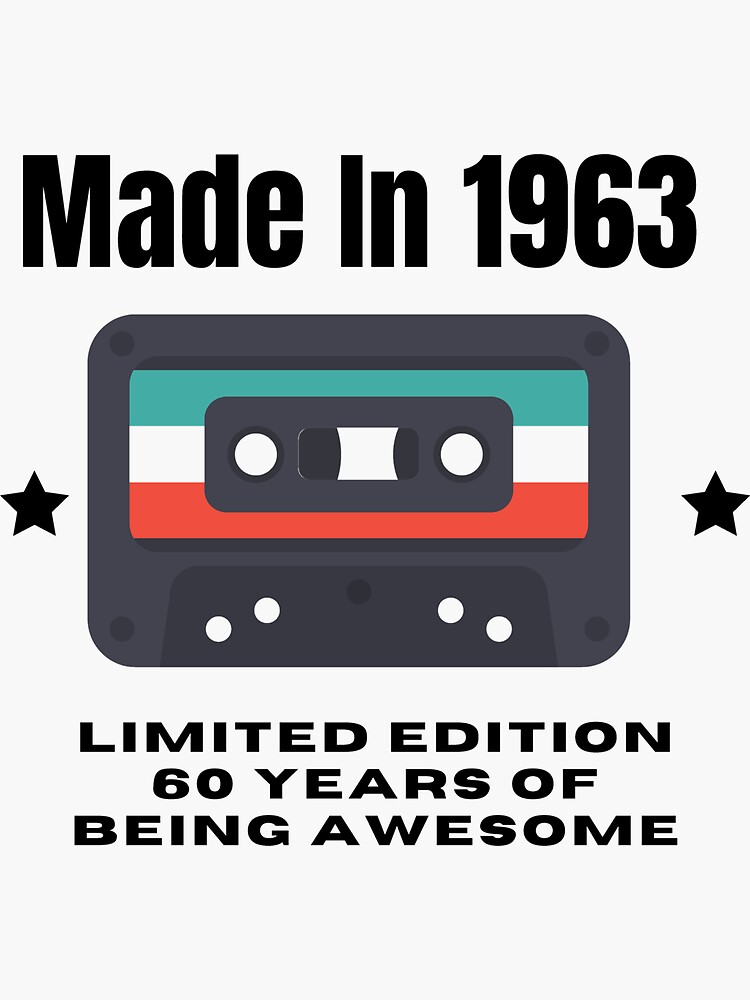 "Made In 1963 60 Years Of Being Awesome" Sticker for Sale by ...