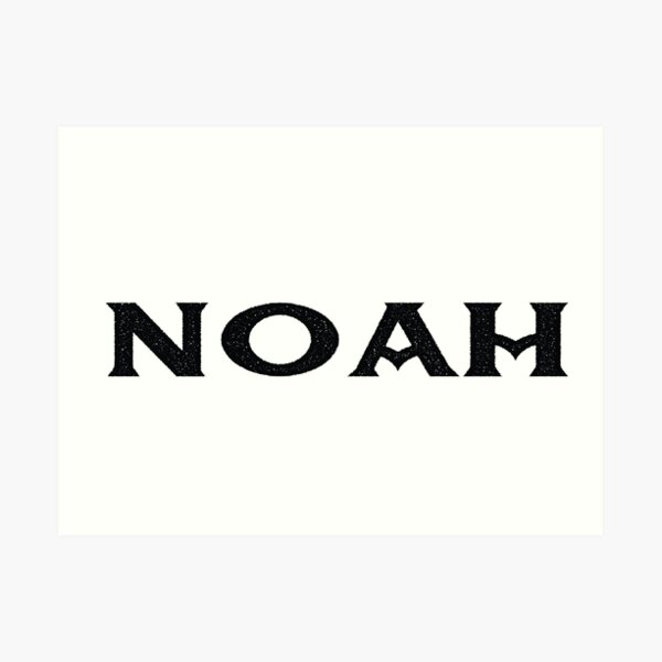Noah Name Art Prints | Redbubble