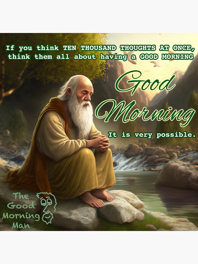 "The Good Morning Man - TEN THOUSAND THOUGHTS" Sticker for Sale by The ...