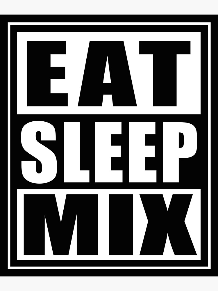 "Funny Eat Sleep Mix Design For DJ" Poster for Sale by robcubbon ...