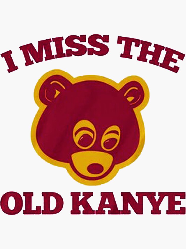 "I Miss The Old Kanye - College Dropout Bear" Sticker for Sale by ...