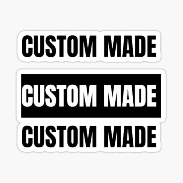 "Custom made" Sticker for Sale by DiyPremier | Redbubble