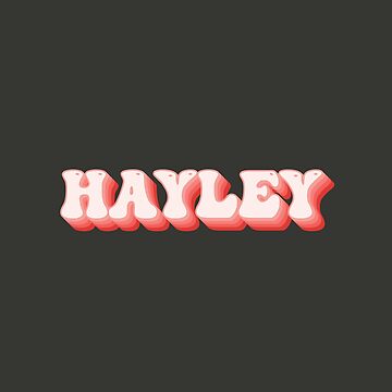 Hayley Name Instagram.com/hayleyschumacher Hello There! My Name Is
