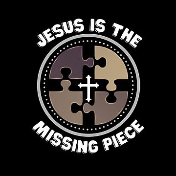 "Jesus Is The Missing Piece" Poster for Sale by Yazztees | Redbubble