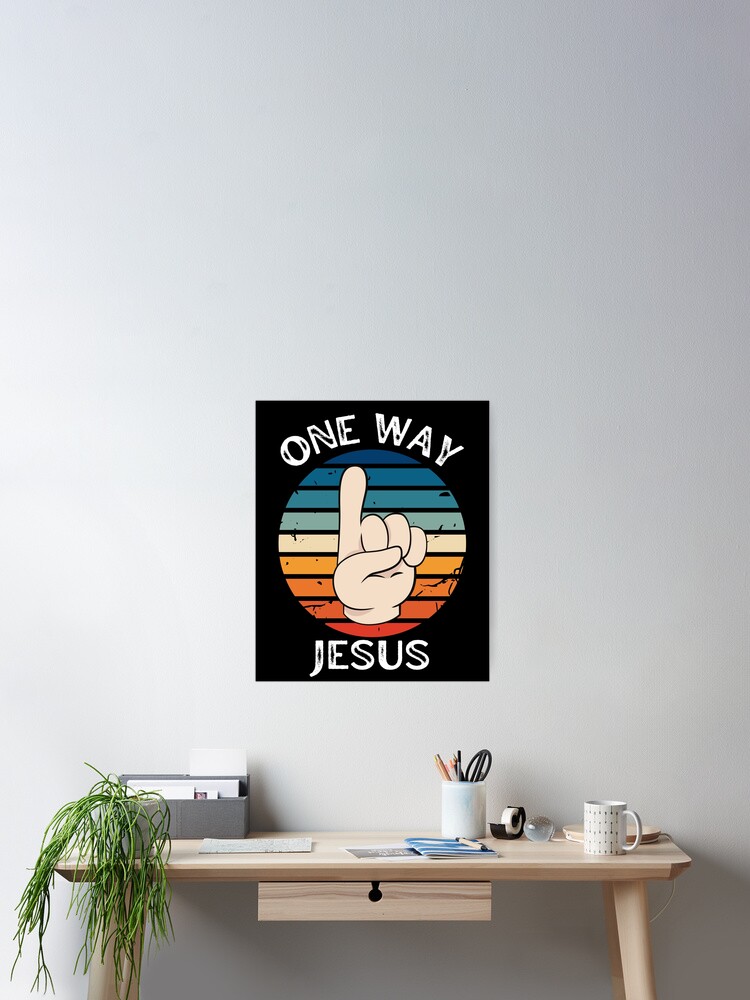 "One Way Jesus Revolution Finger Up " Poster for Sale by BeansHotTees ...
