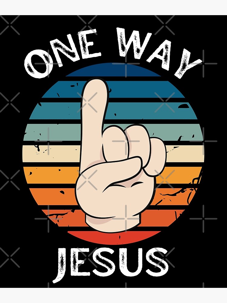 "One Way Jesus Revolution Finger Up " Poster for Sale by BeansHotTees ...