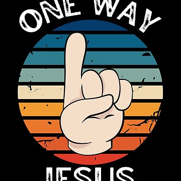 "One Way Jesus Revolution Finger Up " Poster for Sale by BeansHotTees ...