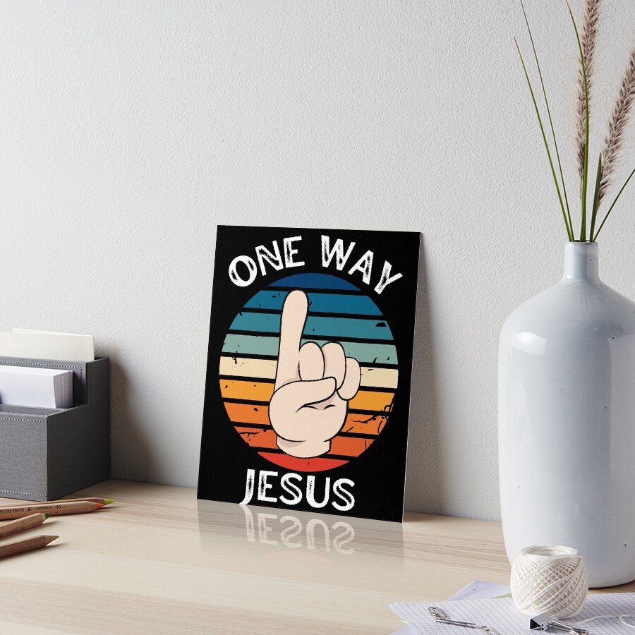 "One Way Jesus Revolution Finger Up " Poster for Sale by BeansHotTees ...