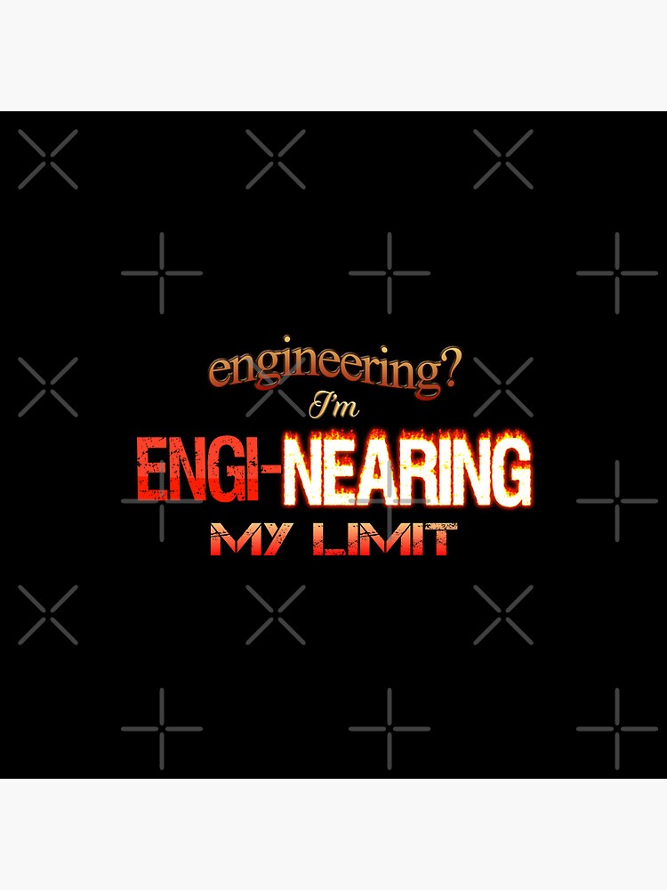 "Engineering? I'm Engi-nearing My Limit Engineer Pun" Pin for Sale by snazzyseagull | Redbubble