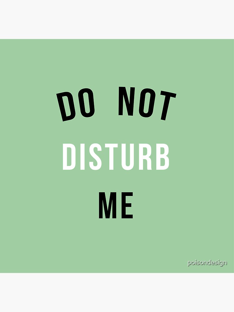 "Do Not Disturb Me!" Sticker for Sale by poisondesign | Redbubble