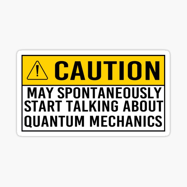 "Quantum Mechanics Humor Funny Quantum Mechanics Saying" Sticker for ...
