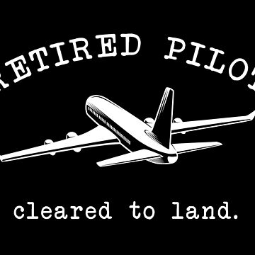 "Retired Pilot Aviation Saying" Sticker for Sale by Ikaroots | Redbubble