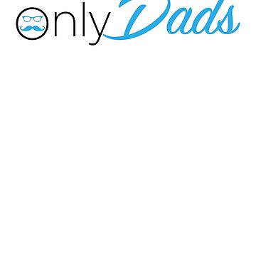 "Only dads" Poster for Sale by BangFalk | Redbubble