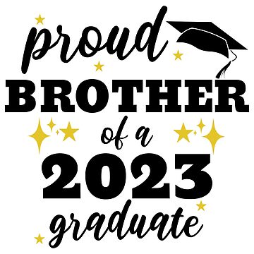 "Proud Brother of a 2023 Graduate (black)" Sticker for Sale by Prentit ...