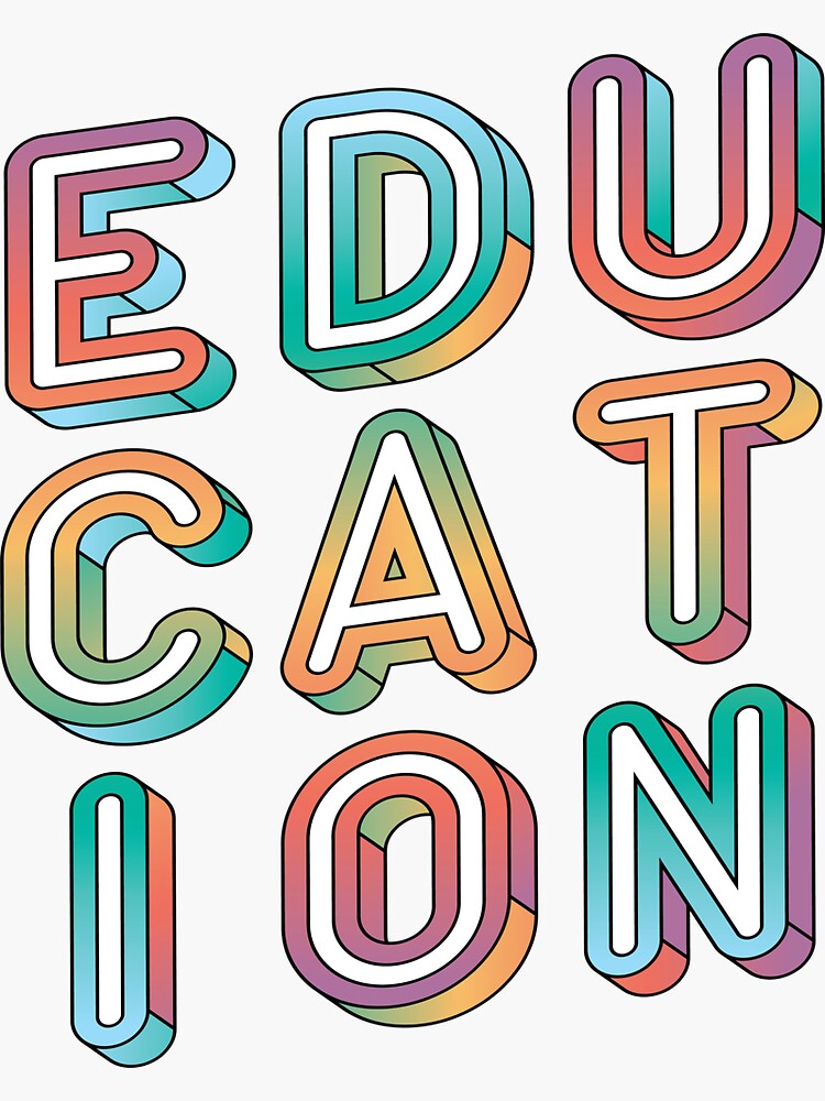 "Education, the shirt that says it all." Sticker for Sale by Ryan ...
