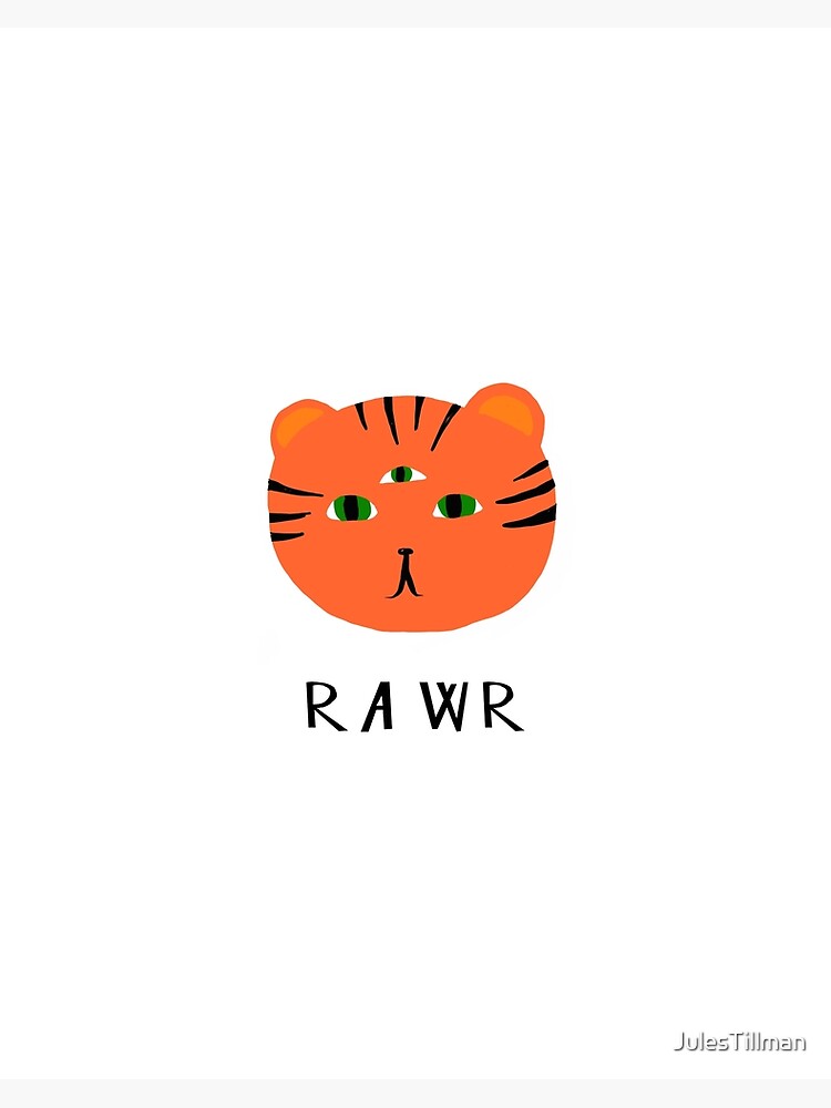 "little three-eyed tiger says rawr" Poster by JulesTillman | Redbubble