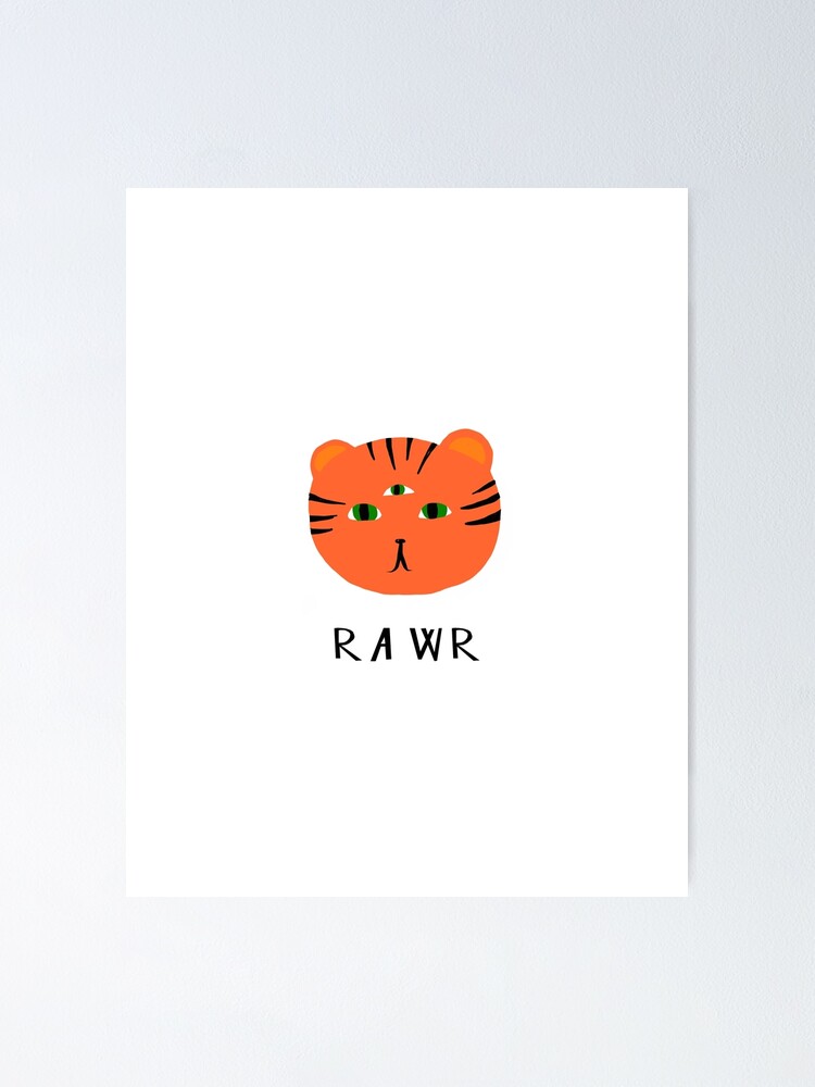 "little three-eyed tiger says rawr" Poster by JulesTillman | Redbubble