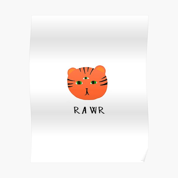 "little three-eyed tiger says rawr" Poster by JulesTillman | Redbubble