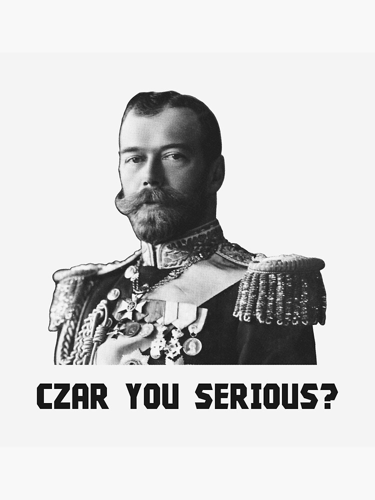 "Czar Nicholas II - Czar You Serious?" Sticker for Sale by ...