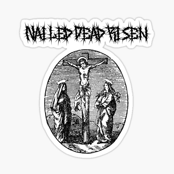 "Death Metal Christ Crucifix Nailed Dead Risen Impending Doom" Sticker ...