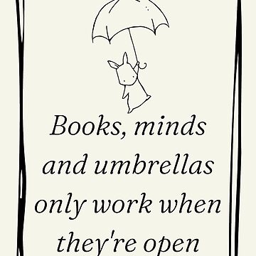 "Books, Minds And Umbrellas Only Work When They´re Open. Open Mind ...