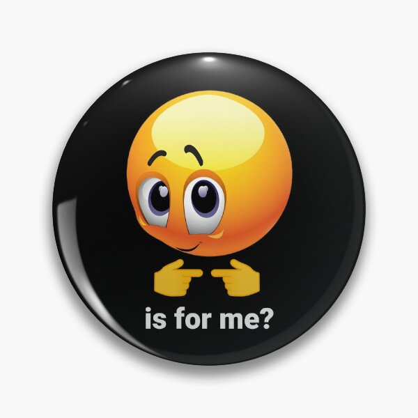 "Is For Me Meme Face Emoji Shy Funny" Pin for Sale by fomodesigns ...
