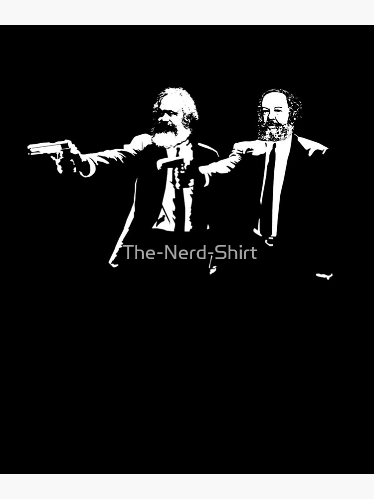 "Marx and Bakunin - Fun Philosophy Shirt" Poster by The-Nerd-Shirt ...