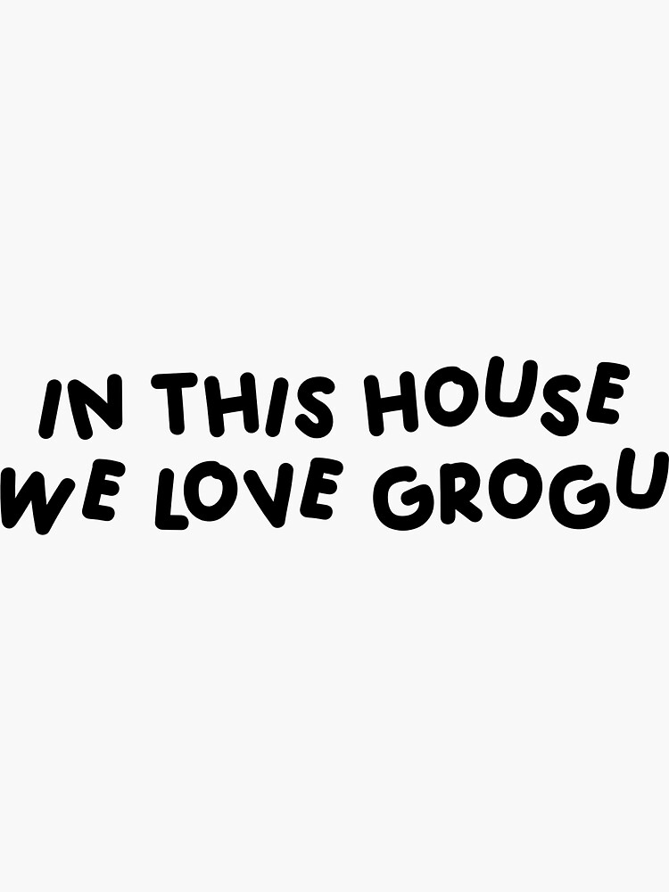 "in this house we love grogu sticker " Sticker for Sale by ...