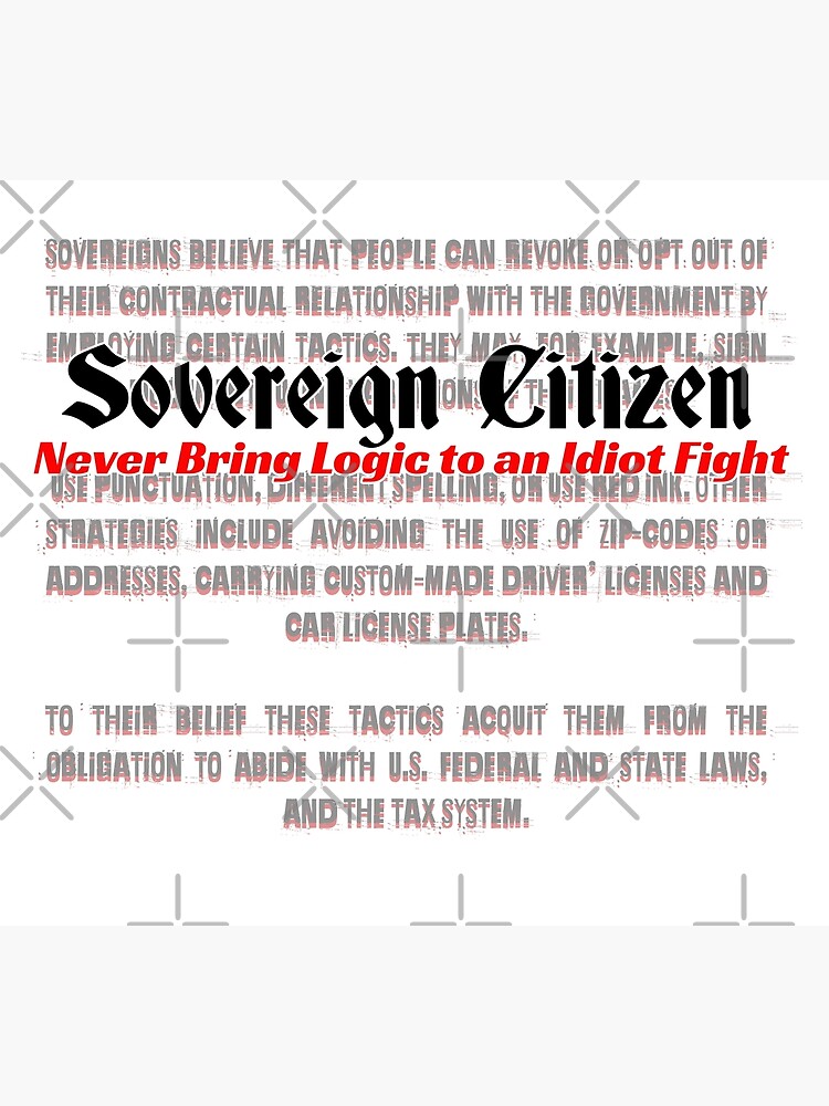 Sovereign Citizen - Never Bring Logic to an Idiot Fight Premium Matte ...