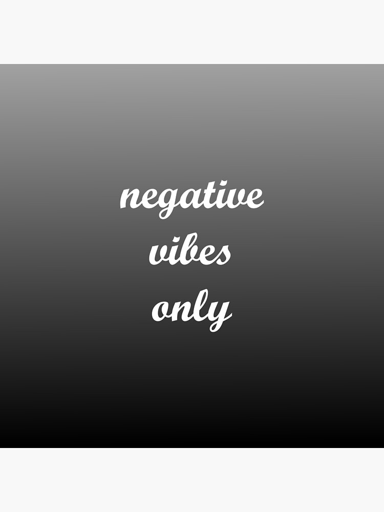 "Negative vibes only" Poster for Sale by aprilegirl | Redbubble
