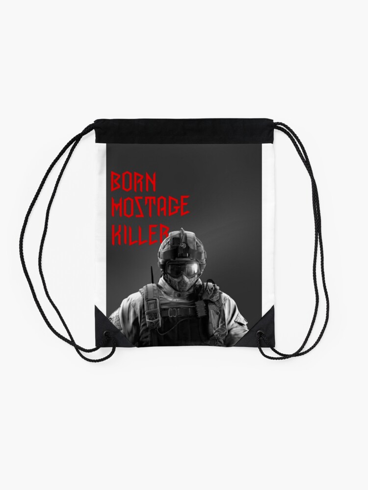 "Born Hostage Killer" Drawstring Bag for Sale by RainbowSixMemes ...