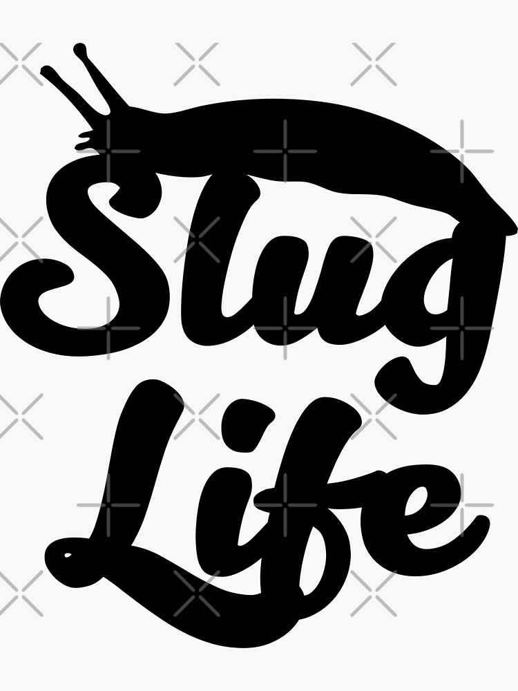 "Slug Life" Sticker for Sale by Christopher Balogh | Redbubble